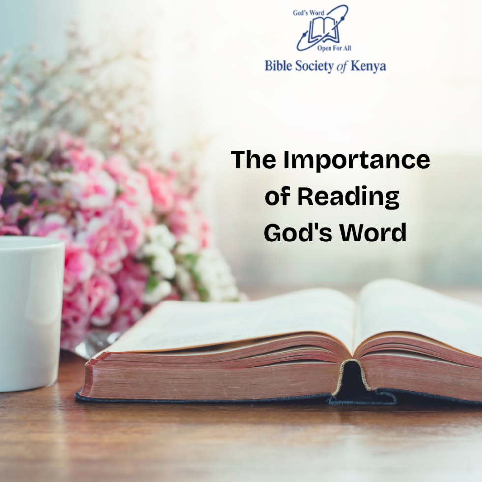 The Importance of Reading God's Word | The Bible Society of Kenya